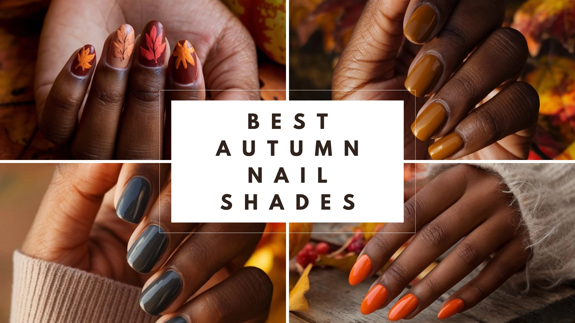 How to Wear the Best Autumn Nail Shades for a Cozy Fall Look